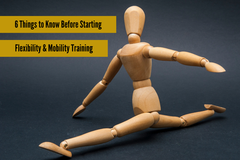 What You Need to Know to Start Flexibility & Mobility Training ...